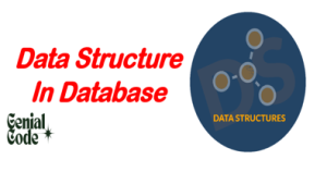 Data Structure Used in Database - Genial Code